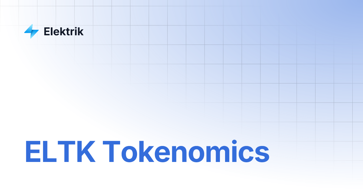 ELTK Tokenomics | Elektrik