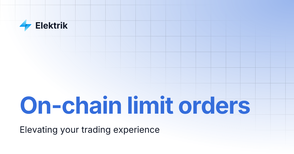 On-chain limit orders | Elektrik