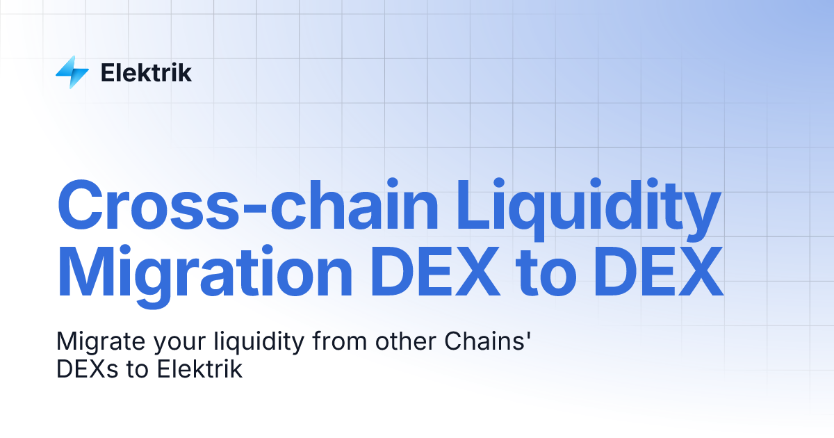 Cross-chain Liquidity Migration DEX to DEX | Elektrik