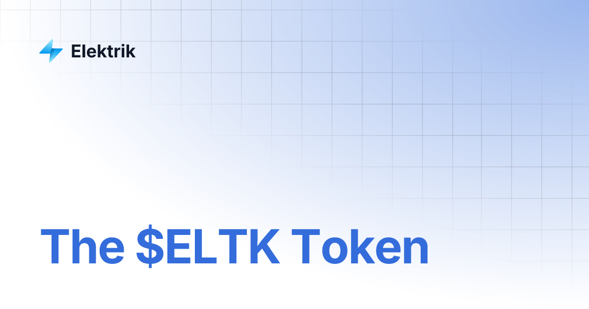 The $ELTK Token | Elektrik